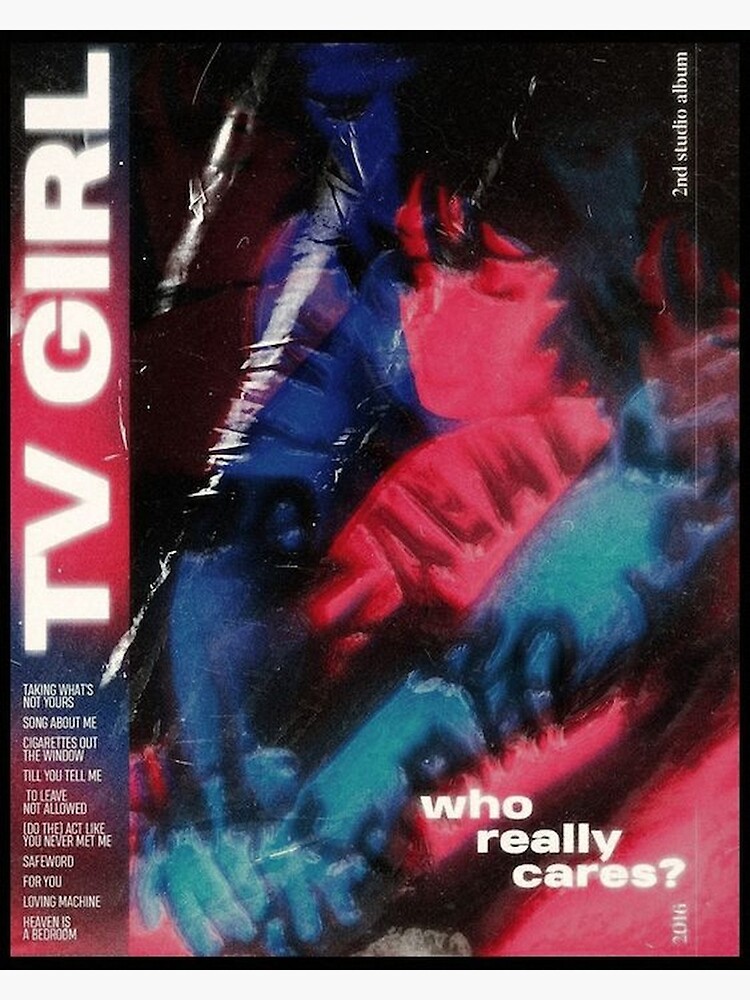 "TV Girl Who Really Cares Poster" Poster for Sale by venustears | Redbubble