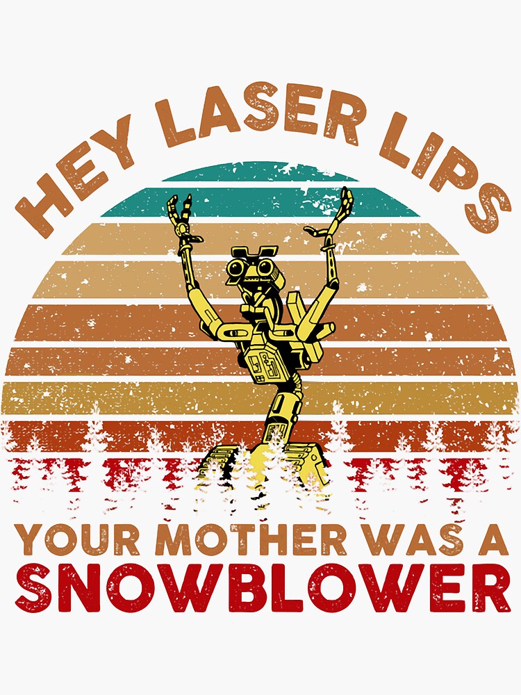 "Hey lazer lips Your Mama Was A Snow Blower" Sticker for Sale by ...