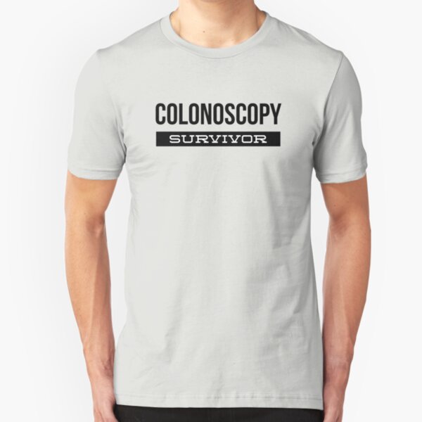 Colonoscopy T-Shirts | Redbubble