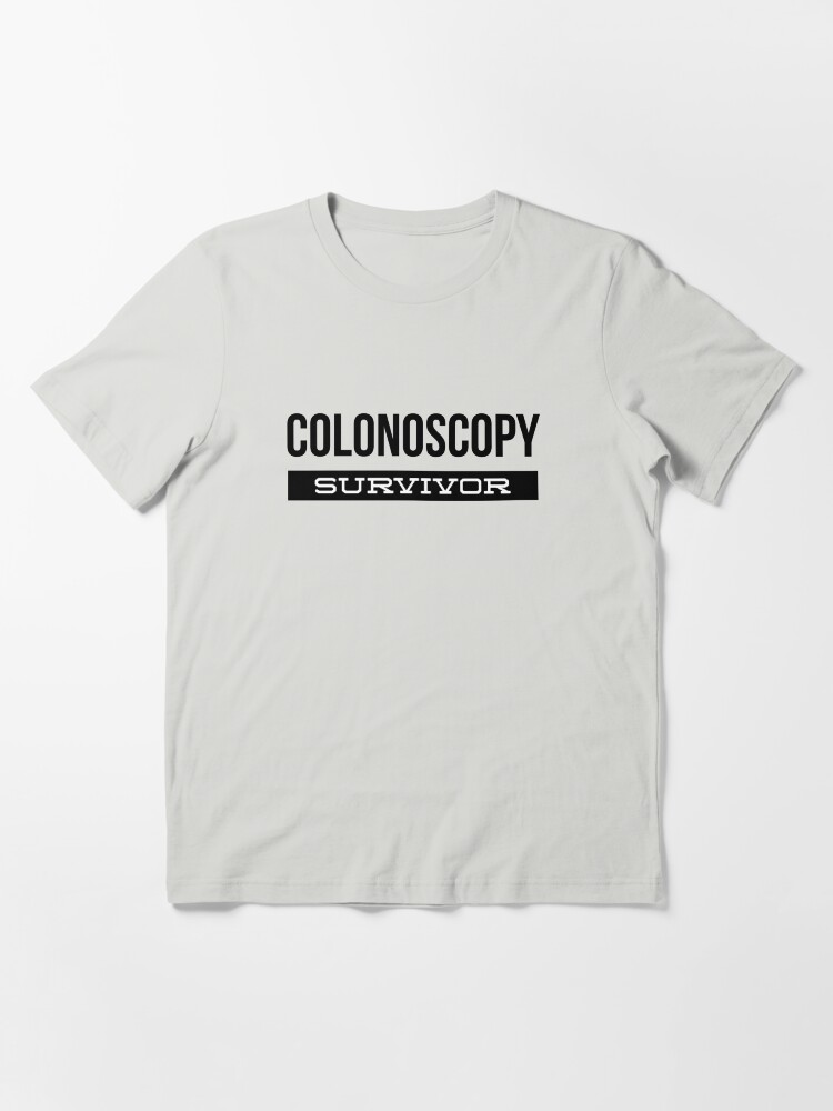 "Colonoscopy Survivor" T-shirt for Sale by hollywoodtwine | Redbubble ...