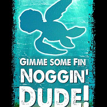 "Gimme Some Fin Noggin dude - Finding Nemo - CRUSH - Squirt - Finding ...