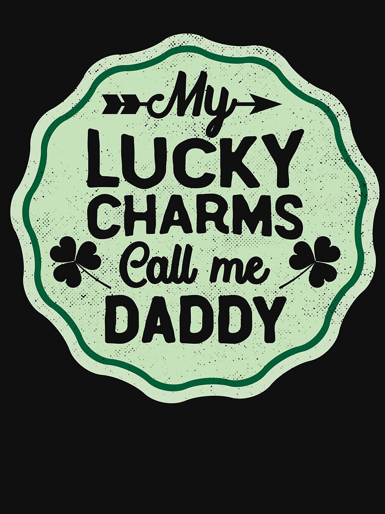 "My Lucky Charms Call me Daddy St Patrick's Day" Pullover Hoodie for ...