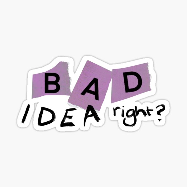 "Bad idea right? Lyrics" Sticker for Sale by cranberryrose22 | Redbubble