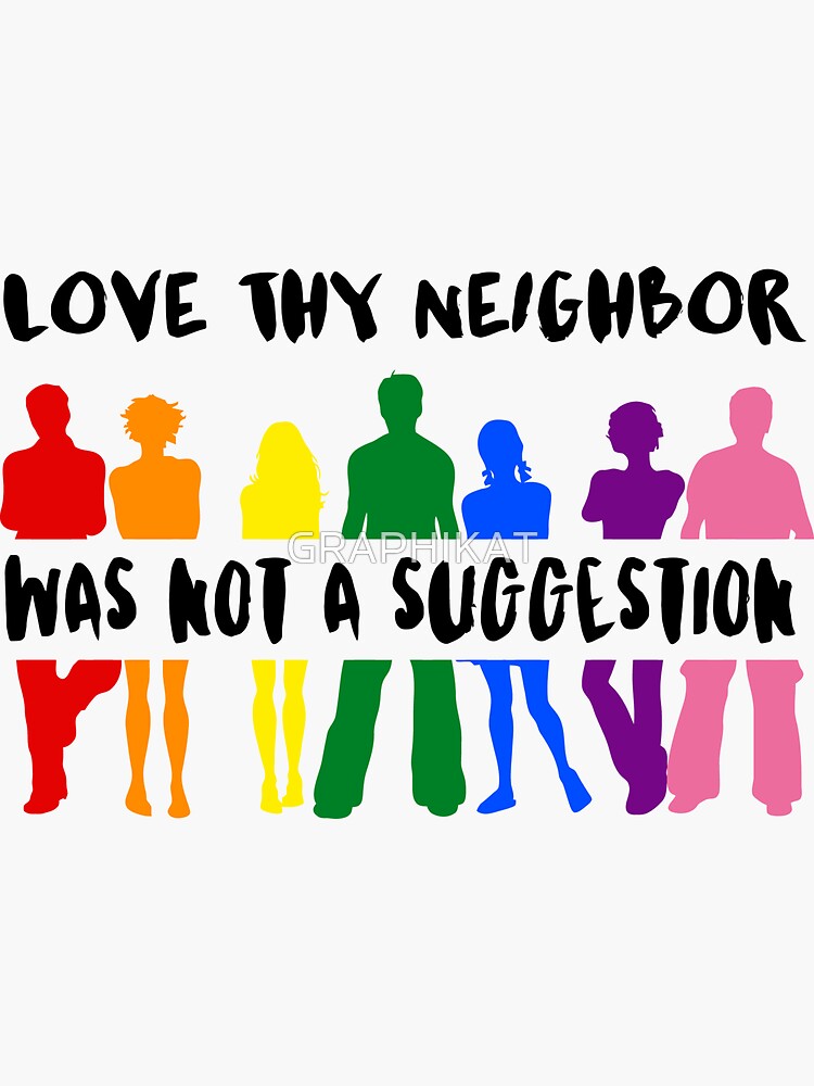 "LOVE THY NEIGHBOR" Sticker for Sale by GRAPHIKAT | Redbubble