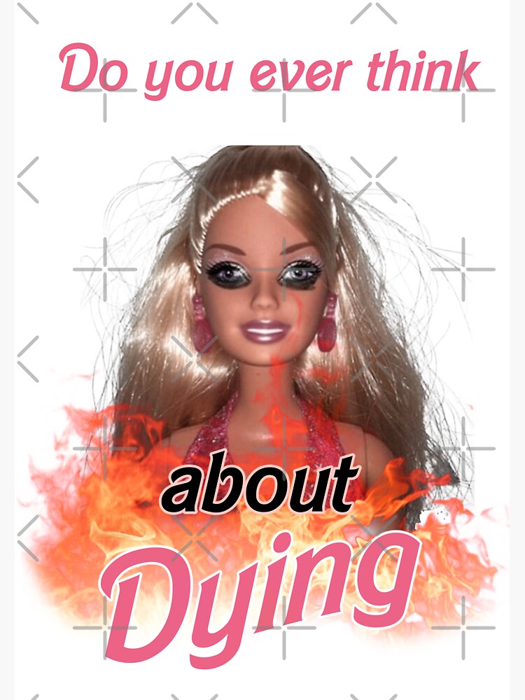 "Do you ever think about dying barbie" Sticker for Sale by ...