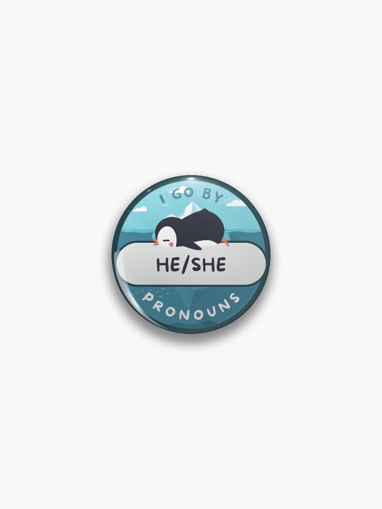 "I Go By He/She Pronouns | LGBTQ Pride Penguin | He She Pronoun" Pin for Sale by FuriaLGBTQ ...