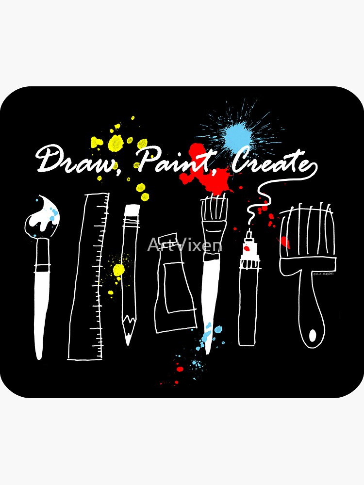 "Draw Paint Create " Sticker for Sale by ArtVixen | Redbubble
