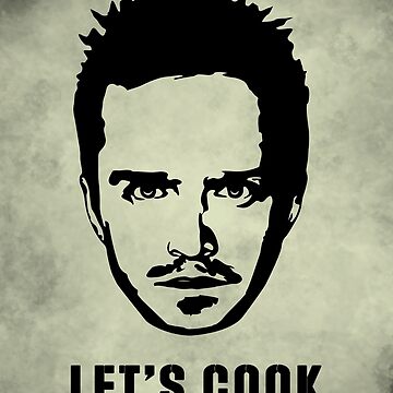 "Jesse Pinkman Lets cook" Art Print for Sale by My-Digital-Mind | Redbubble