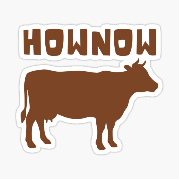 "How Now Brown Cow" Sticker for Sale by André Botes | Redbubble