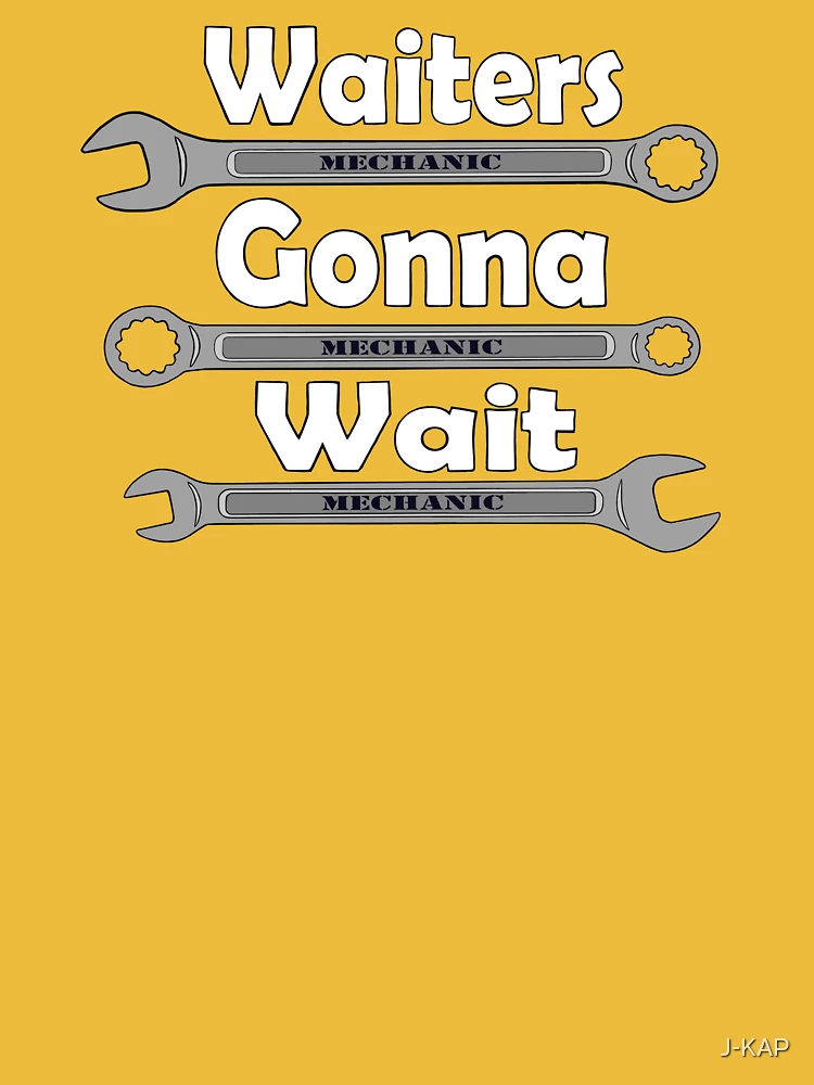 Waiters Gonna Wait