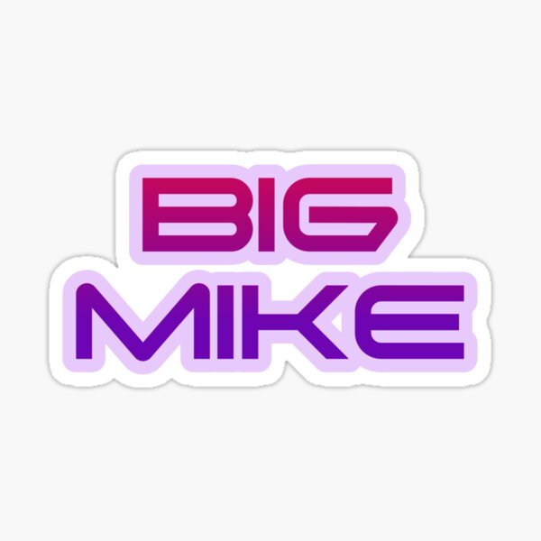"Big Mike" Sticker for Sale by JoseyMiles | Redbubble