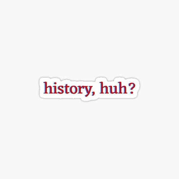 "Red White and Royal Blue history huh?" Sticker for Sale by ...