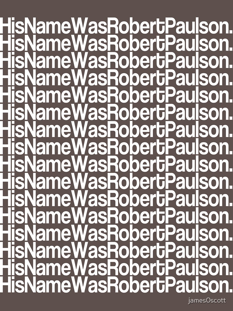 "His Name Was Robert Paulson" T-shirt for Sale by james0scott ...