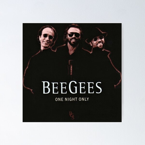 "Bee Gees - One Night Only" Poster for Sale by JanieRitchie | Redbubble