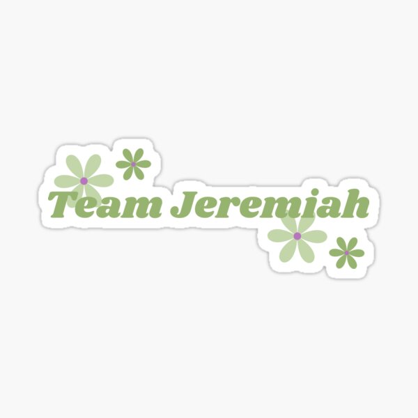 "Team Jeremiah " Sticker for Sale by LisaMichelleArt | Redbubble