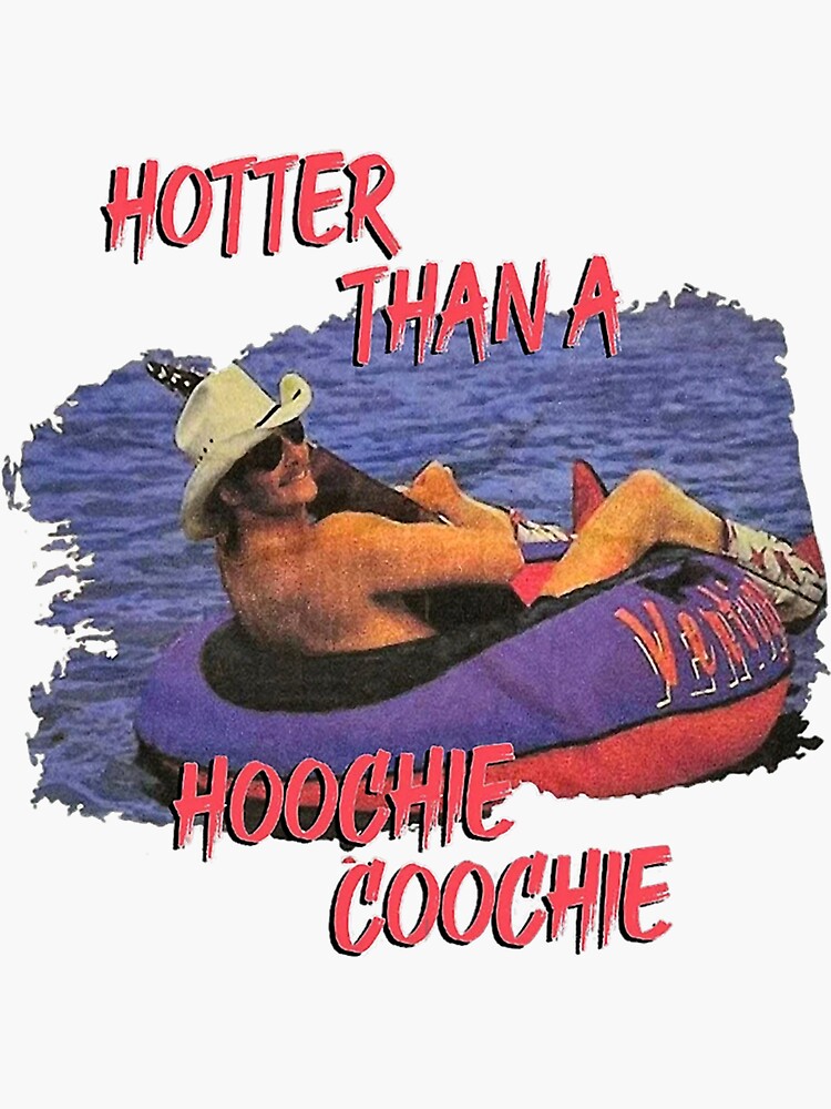"Hotter Than A Hoochie Coochie Of July Tee Humorous Alan Jackson ...
