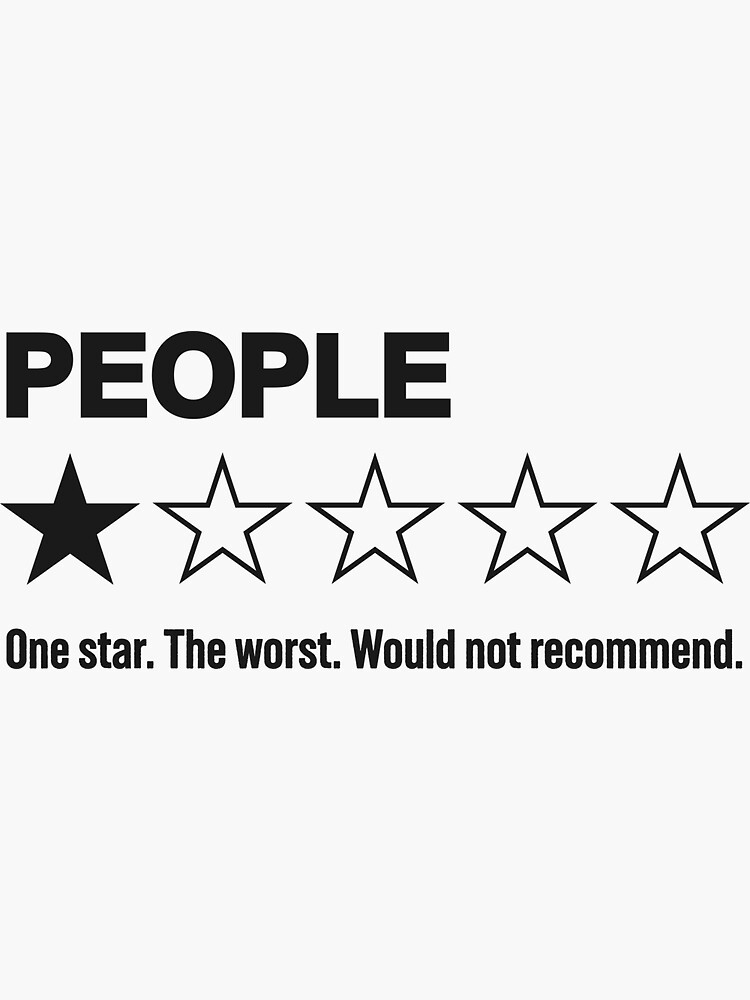"People, One Star, The Worst, Would Not Recommend: Hilarious Human ...