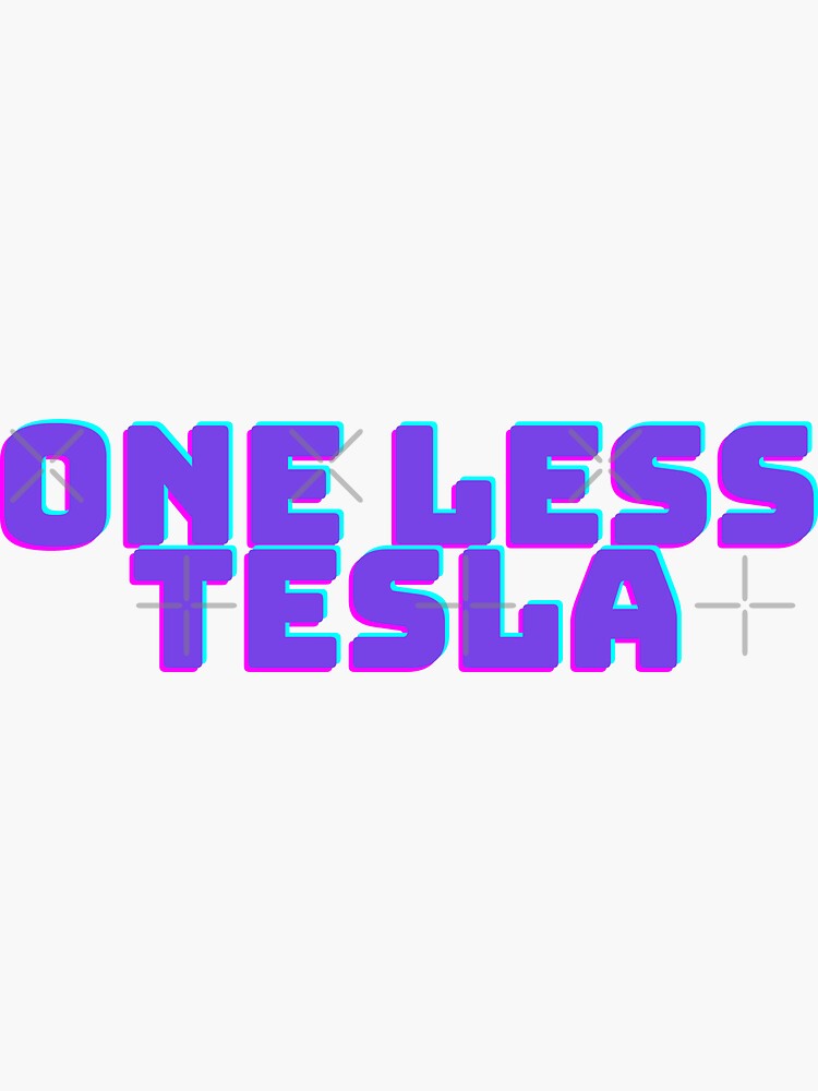 "One less tesla bumper" Sticker for Sale by Anver Saicha | Redbubble