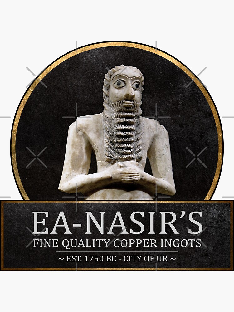 "Ea-Nasir's Fine Quality Copper Ingots - Funny Bronze Age History Meme ...