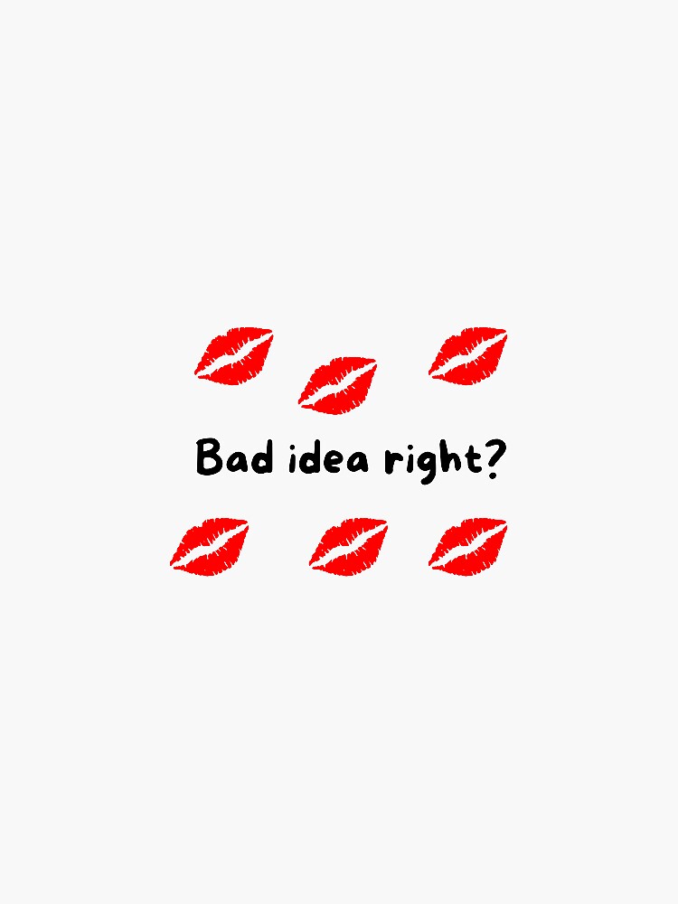 "Bad idea right?" Stickerundefined by itscloud | Redbubble