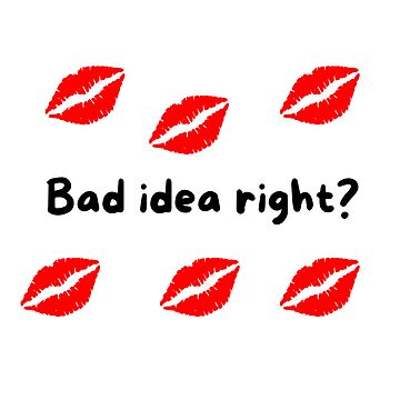 "Bad idea right?" Stickerundefined by itscloud | Redbubble