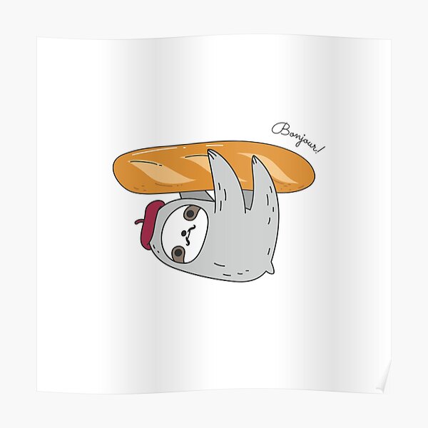 "French sloth with baguette" Poster by Miri-Noristudio | Redbubble