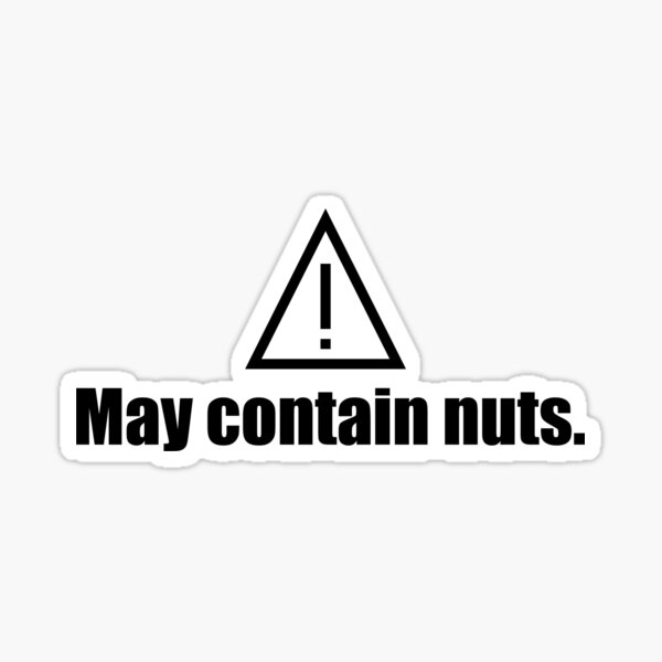 "May contain nuts." Sticker for Sale by tinderboxarts | Redbubble