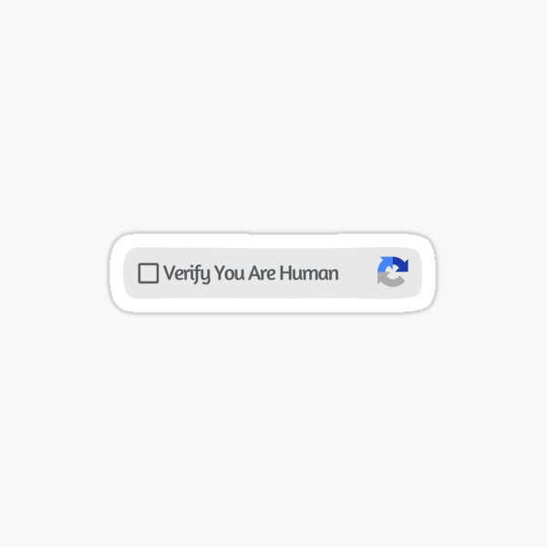 "Verify You Are A Human Funny i am not a robot captcha quote " Sticker ...