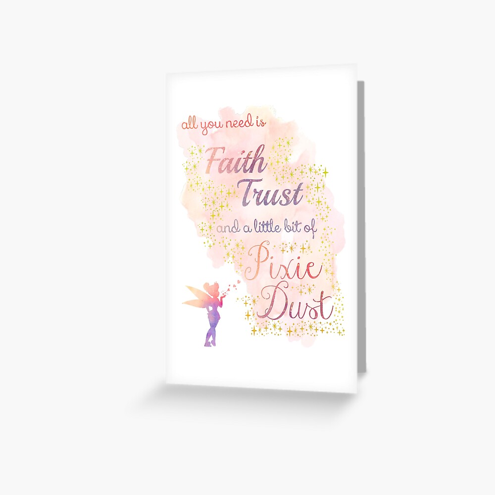 "All You Need is Faith, Trust, and a Little Bit of Pixie Dust" Greeting ...