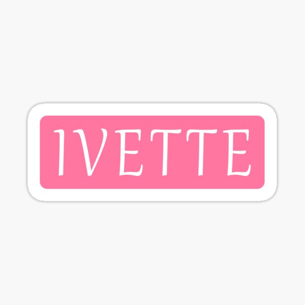 "Ivette Name" Sticker for Sale by jeallan | Redbubble