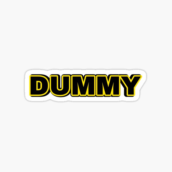 Dummy Stickers | Redbubble