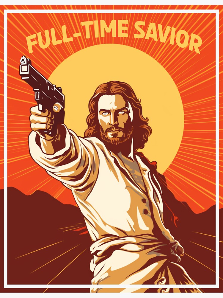"Jesus with Gun Full-Time Savior" Sticker for Sale by JacobSpace ...