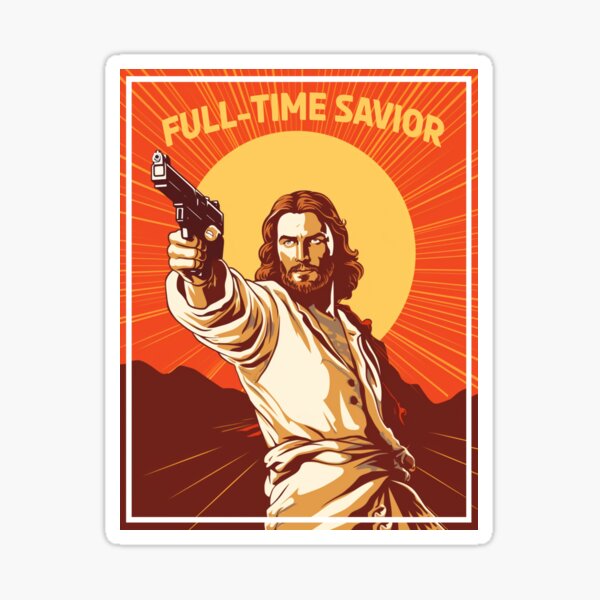 "Jesus with Gun Full-Time Savior" Sticker for Sale by JacobSpace ...