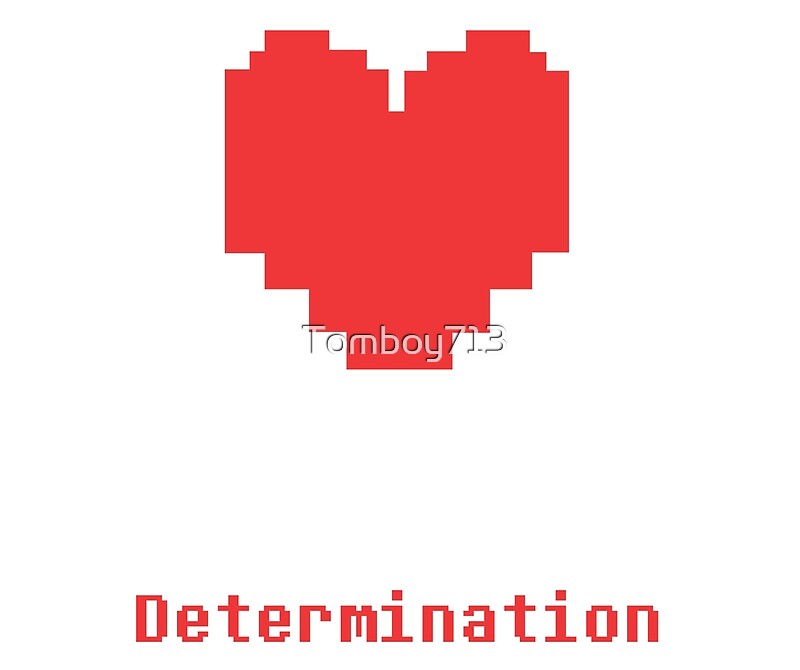 "Determination Heart" by Tomboy713 | Redbubble