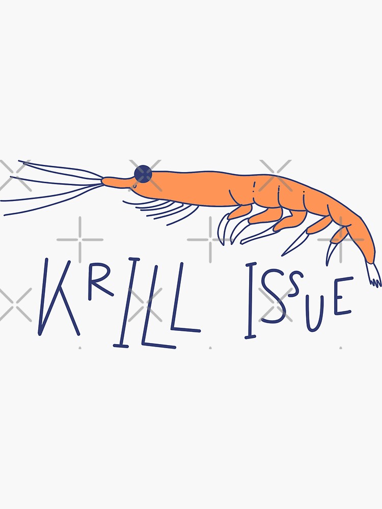 "Krill Issue" Sticker by ac3-of-spad3s | Redbubble
