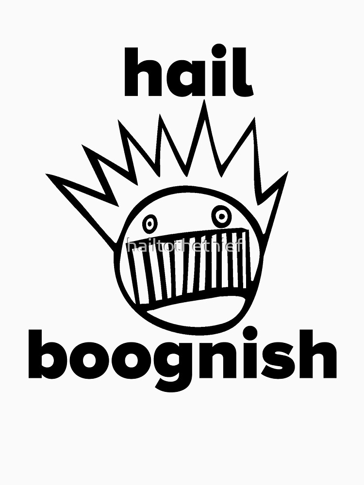"Ween Hail Boognish!" T-shirt for Sale by hailtothethief | Redbubble ...