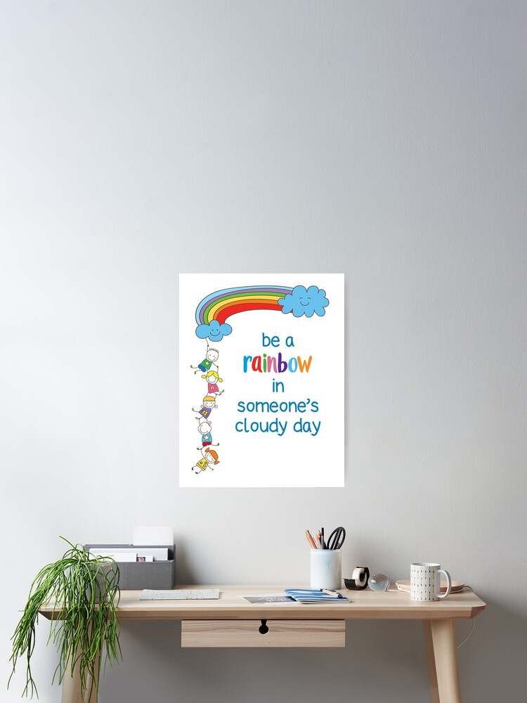 "Be a Rainbow - Kindness & Friendship" Poster for Sale by ...