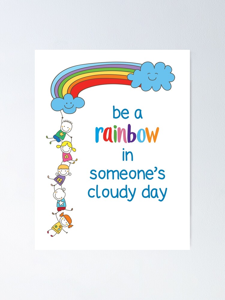 "Be a Rainbow - Kindness & Friendship" Poster for Sale by ...