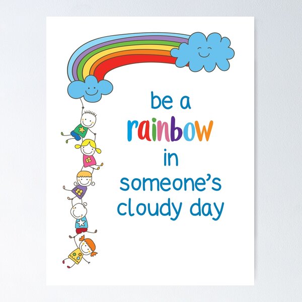 "Be a Rainbow - Kindness & Friendship" Poster for Sale by ...