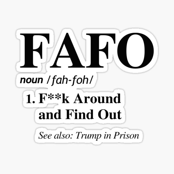 "FAFO Definition, F.A.F.O. Definition" Sticker for Sale by partyfarty ...