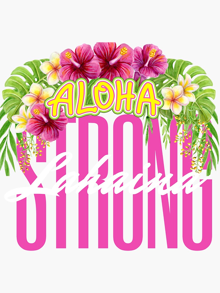 "Aloha Lahaina Strong Pink and White T-Shirt - Front Design - Black ...