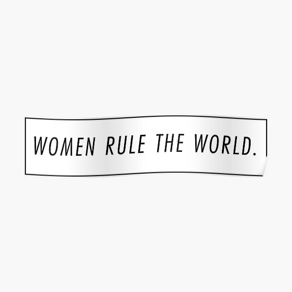 "Women Rule The World" Poster for Sale by surahjane | Redbubble