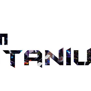 "i'm titanium" Sticker for Sale by Marekkc | Redbubble