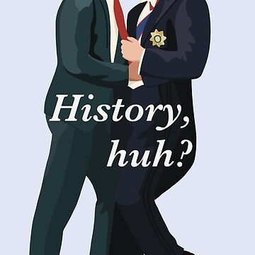 "History, huh?" Essential T-Shirt for Sale by CraftyManatee | Redbubble