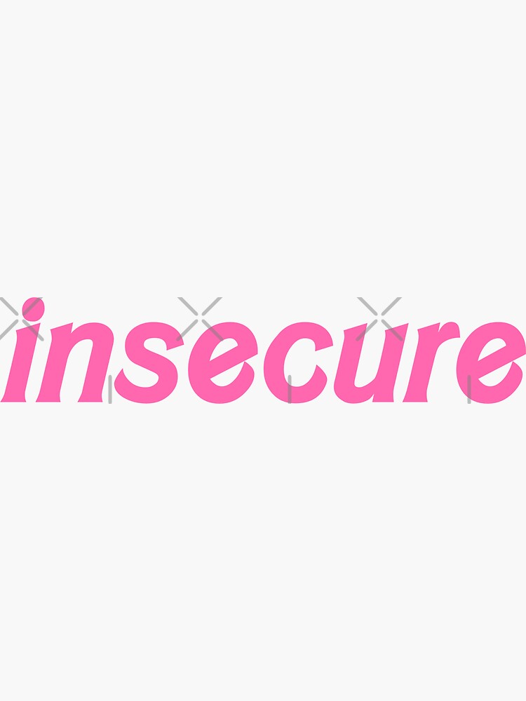 "insecure" Sticker for Sale by mothernatural | Redbubble