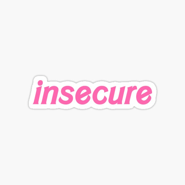 "insecure" Sticker for Sale by mothernatural | Redbubble
