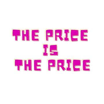 "The Price is the Price" Sticker for Sale by breejo574 | Redbubble
