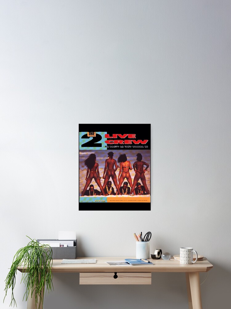 "2 Live Crew " Poster for Sale by pfzmmnjm23 | Redbubble