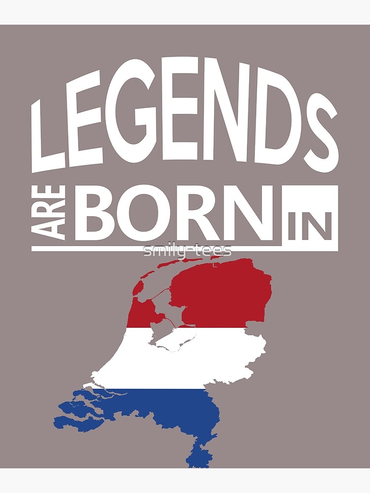 "Legends born Netherlands Dutch Pride Birthday" Poster for Sale by ...