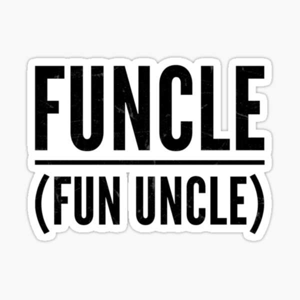 "Funcle The Fun Uncle Shirt Cool Definition Quote Tee" Sticker by ...